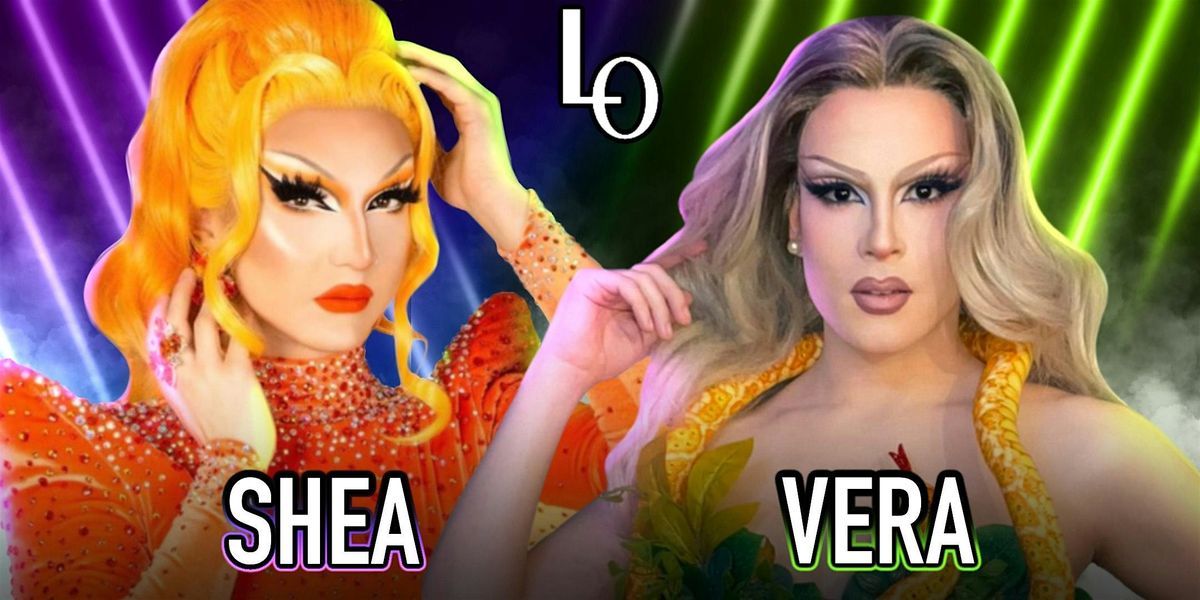 Saturday Night Drag with Vera & Shea D. Ladie - 8:30pm, The Lookout Bar ...