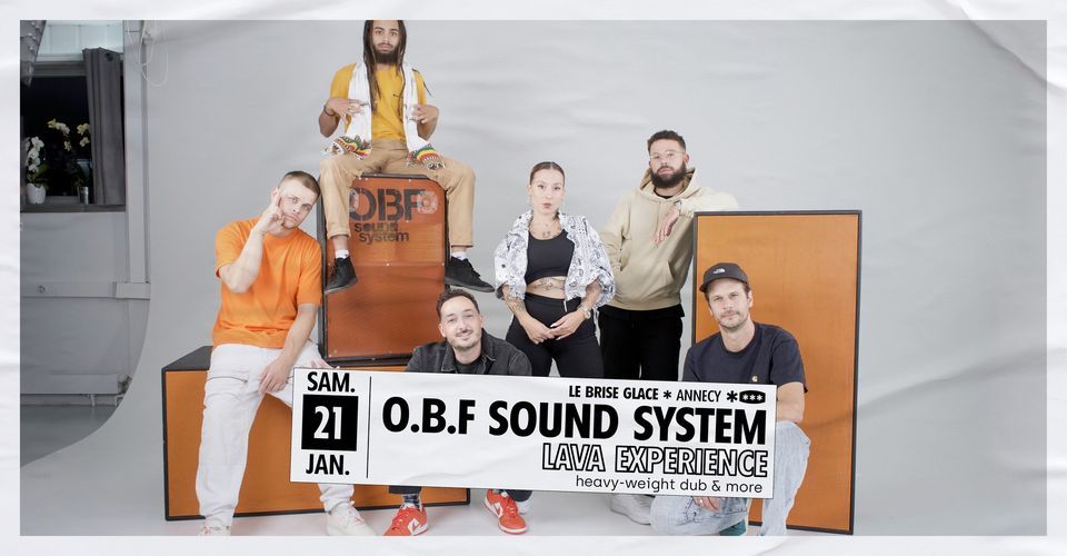 Complet ! O.B.F Sound System Lava Experience au Brise Glace, Le Brise ...