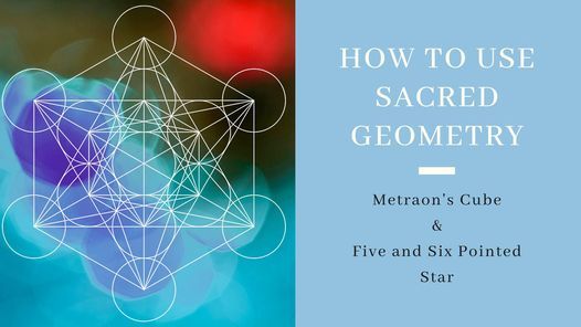 How to Use Sacred Geometry: Metatrons Cube, 5 & 6 Pointed Star ...