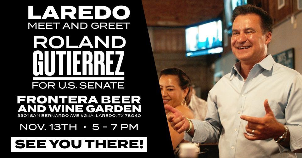 Meet Roland Gutierrez Candidate for U.S. Senate: Laredo, Frontera Beer ...