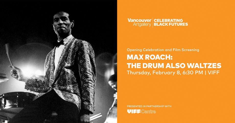 Opening Celebration and Film Screening: Max Roach: The Drum Also ...