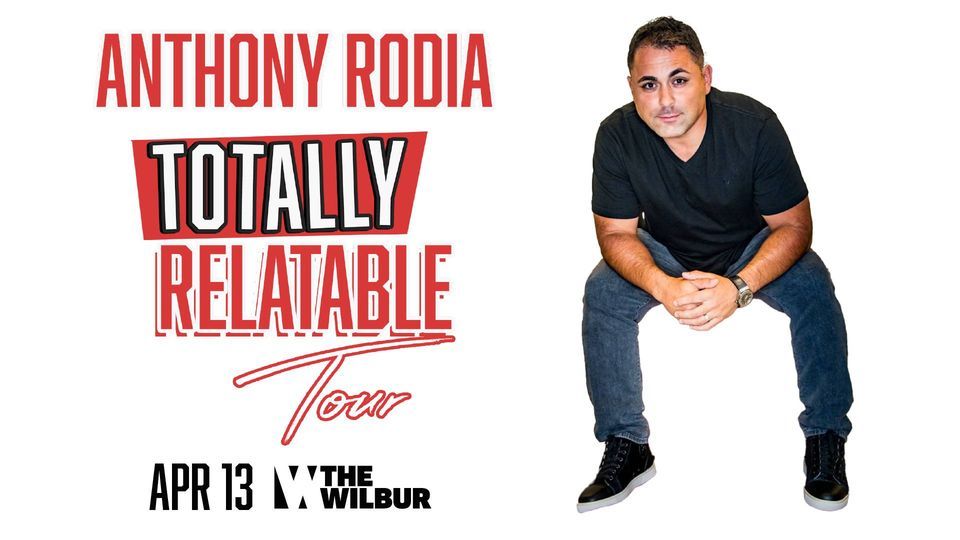 Anthony Rodia: Totally Relatable Tour, The Wilbur, Boston, 13 April 2024