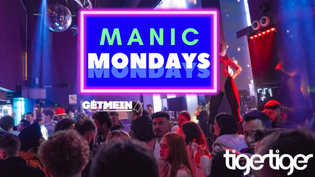 Tiger Tiger London // Manic Mondays // Get Me In!, Tiger Tiger London, 14 October to 15 October