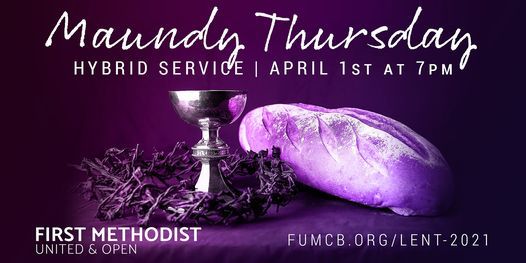 Maundy Thursday: Hybrid Service & Communion, 219 E 4th St, Bloomington ...