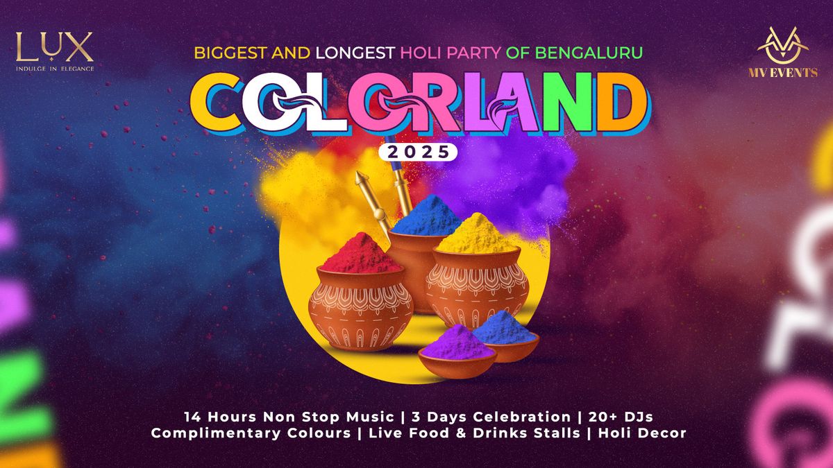 Colorland 2025 - Longest and Biggest Holi Party of Bengaluru, LUX Pub ...