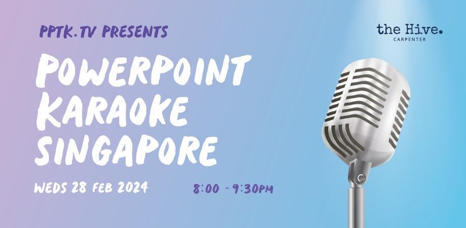 PowerPoint Karaoke Singapore February 2024 , The Hive Singapore, 28 ...