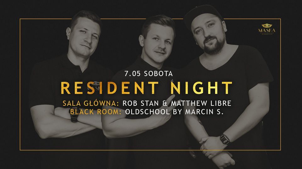 Resident Night! Rob Stan x Matthew Libre x Marcin S., MASKA Incognito ...