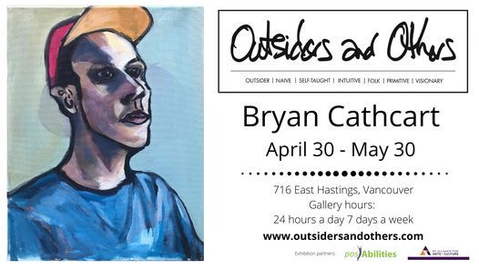 Bryan Cathcart - Solo exhibition, 716 E Hastings St, Vancouver, BC V6A ...