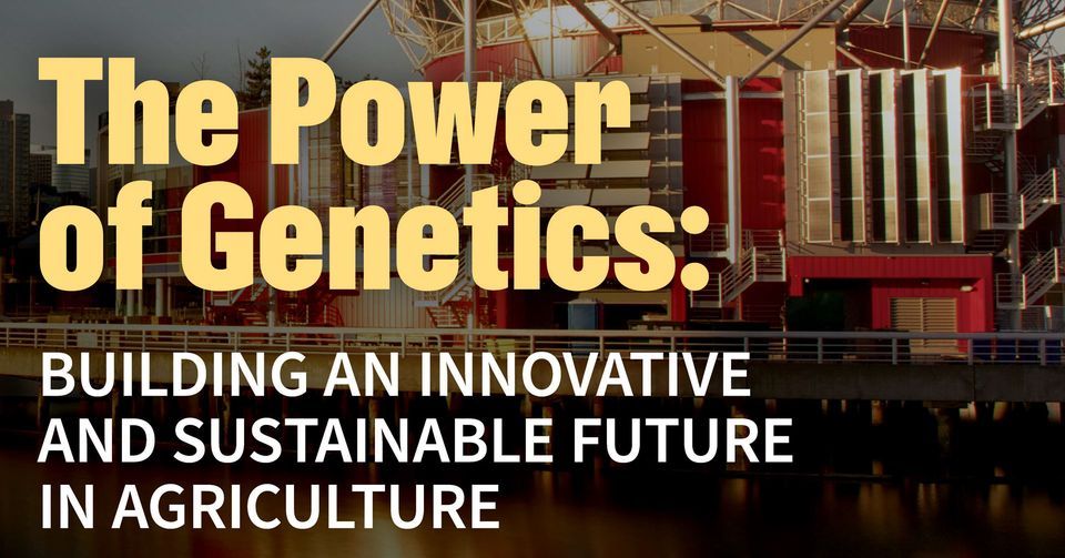 The Power of Genetics: Building an Innovative and Sustainable Future in ...