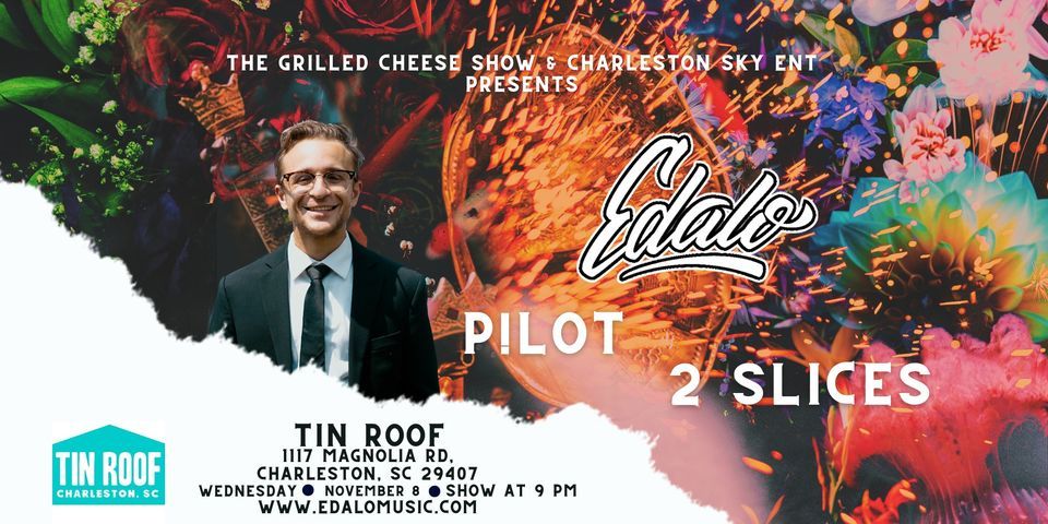 Edalo w/ P!lot & 2 Slices at the Tin Roof Charleston, Tin Roof, Hanahan ...