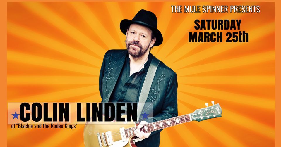 The Mule Spinner Presents - Colin Linden, The Mule Spinner, Hamilton ...