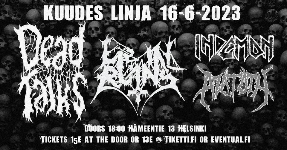 LIE IN RUINS, DEAD TALKS, INDEMON, AZATOTH @ KUUDES LINJA, Kuudes Linja ...