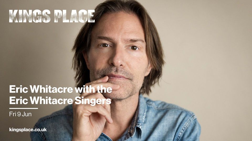 Eric Whitacre with the Eric Whitacre Singers | Kings Place, London, Kings Place, London, 9 June 2023