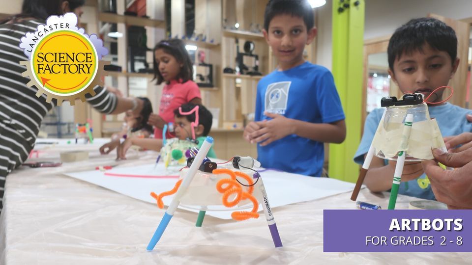 Artbots for grades 2 - 8, The Lancaster Science Factory, 21 April 2023