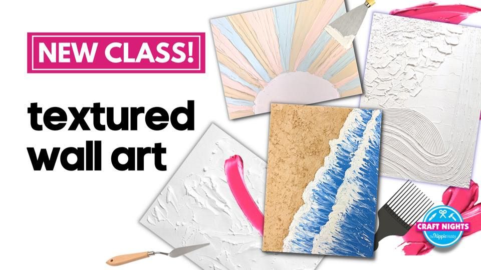 TEXTURED WALL ART, Craft Nights, Phoenix, 23 June 2023