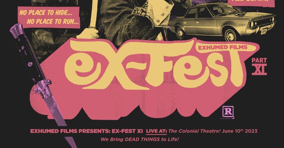 Exhumed Films Presents eX-Fest Part XI at The Colonial Theatre, The ...