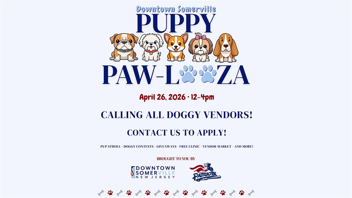 VENDORS NEEDED - 2026 PUPPY PAW-LOOZA, Somerville, 26 April 2026