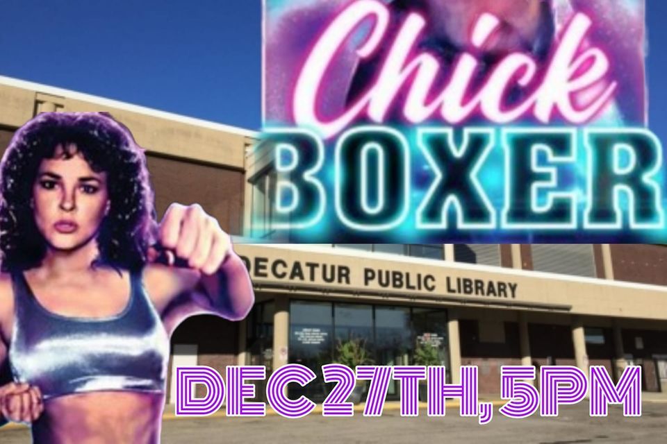 90s Flashback: Chickboxer, Presented by Carnalia, Decatur Public ...