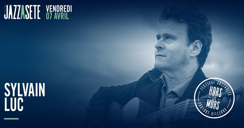 SYLVAIN LUC en concert, JAM Montpellier, 7 April 2023