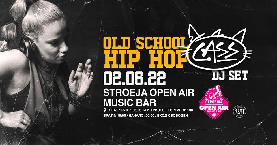 OLD SCHOOL HIP-HOP PARTY with DJ CASS / Stroeja OPEN AIR BAR - 2 June ...