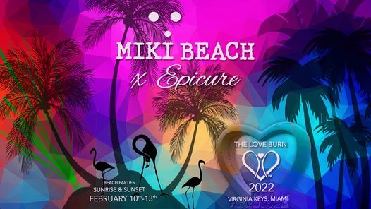 Miki Beach x Epicure at The Love Burn 2022, Virginia Key Beach, Miami ...