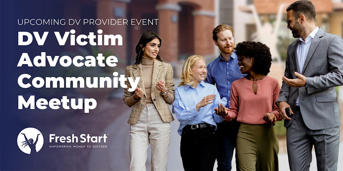 February DV Victim Advocate Community Meetup, Fresh Start Women's ...