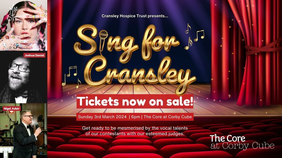 Sing for Cransley 2024 | TICKETS NOW ON SALE, The Core At Corby Cube, 3 ...