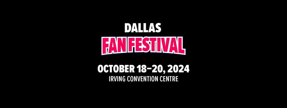 Dallas FAN FESTIVAL 2024, Irving Convention Center at Las Colinas, 18 ...