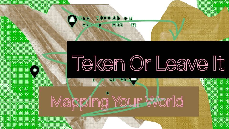 Teken Or leave it: Mapping Your World / / Open draw at Nieuwe Vide ...