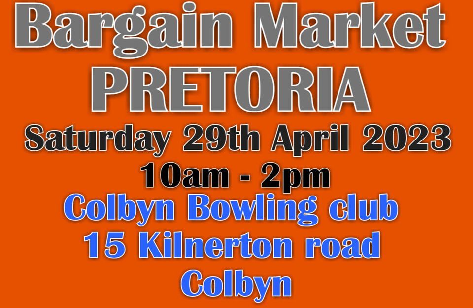 Bargain Market Pretoria@Colbyn bowling club, 15 Kilnerton road, COLBYN ...