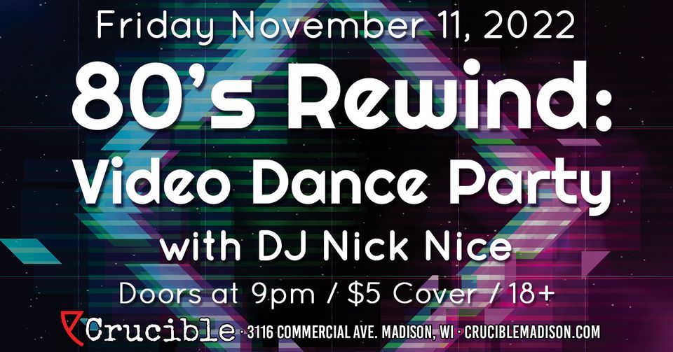 80s Rewind: A Video Dance Party, Crucible Madison, 11 November 2022