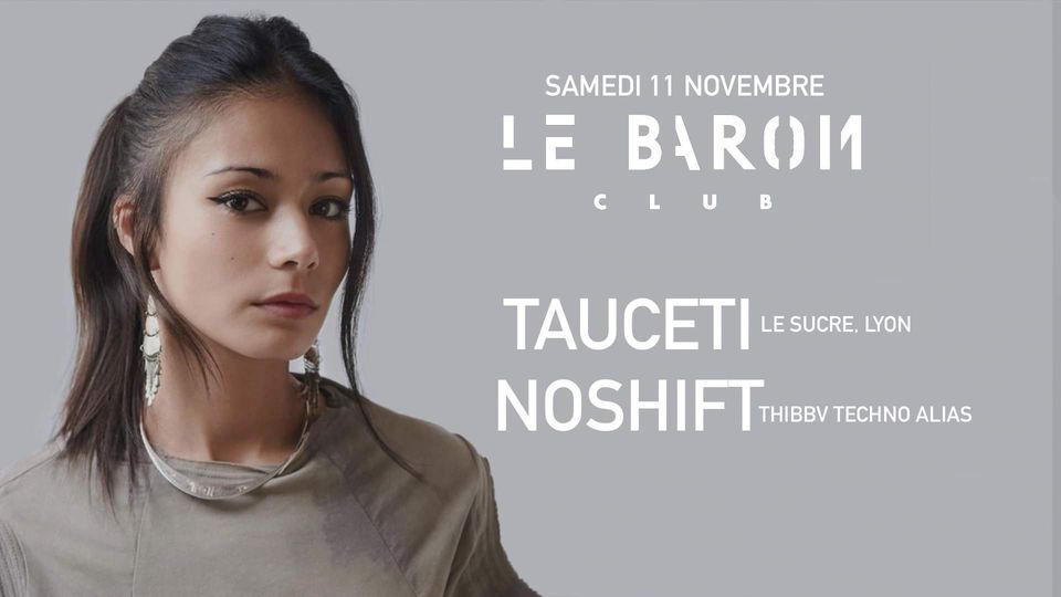 Le Baron w/ Tauceti + Noshift, Le Baron Club, Lille, 12 November 2023