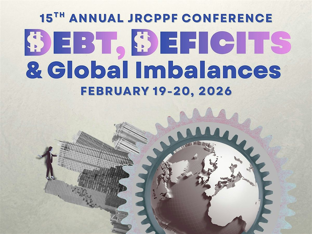 JRCPPF 15th Anniversary Conference: Debt, Deficits, and Global ...
