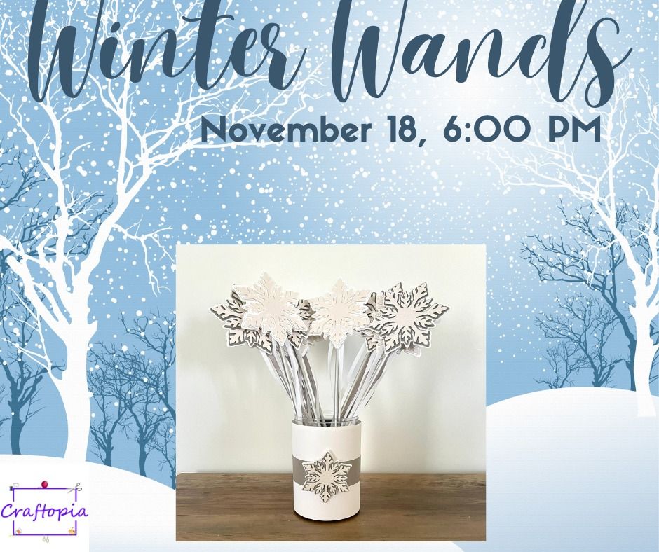 Magic Winter Wands, Craftopia, Tacoma, 18 November 2022