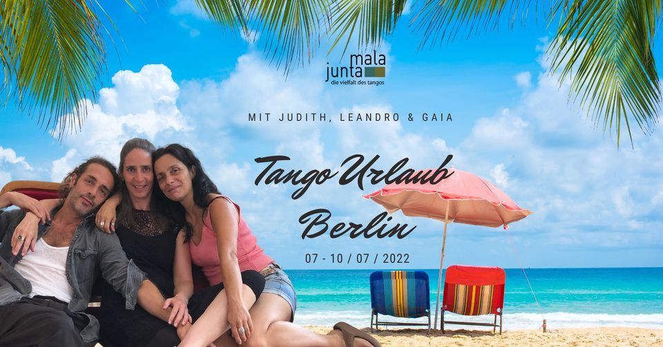 Tango Urlaub Berlin - mit Judith, Leandro & Gaia, Mala Junta Berlin, 7 ...