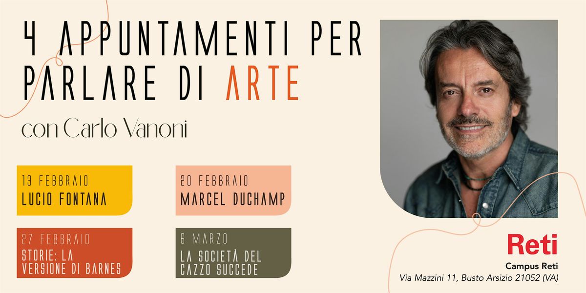 Reti Art Talk - Incontri con Carlo Vanoni 2026, Campus Reti, Busto ...