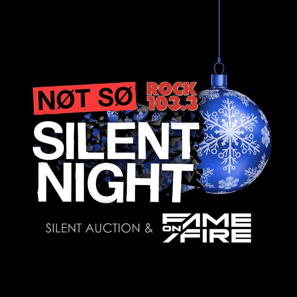 Rock 103.3 "Not So Silent Night" auction with "Fame On Fire", The Lucky ...