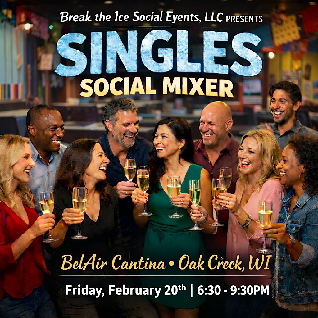 Singles Social Mixer Oak Creek, WI BelAir Cantina, BelAir Cantina, Oak ...