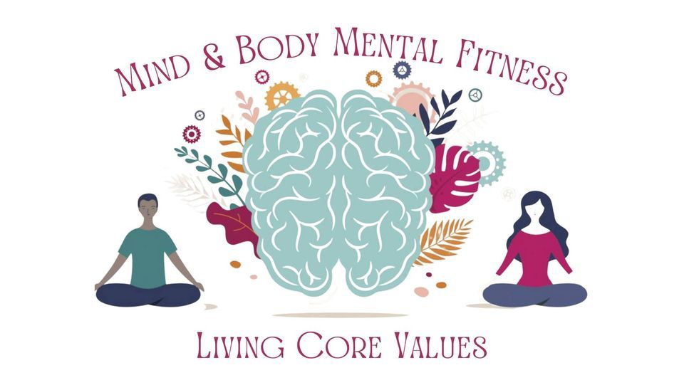 Mind & Body Mental Fitness: Living Core Values, 4827 Bougainville Dr ...