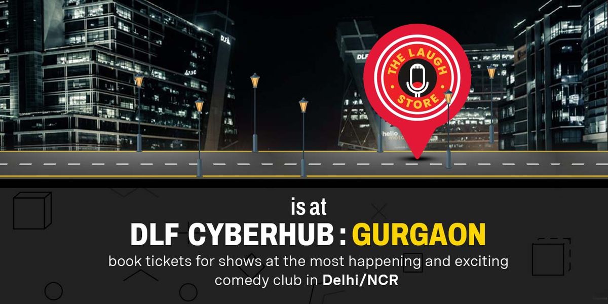 The Laugh Store: DLF Cyberhub Tickets, The Laugh Store: DLF Cyberhub ...