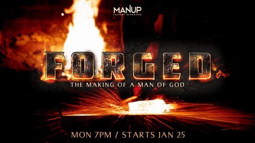 Forged - ManUp Bible Study, Calvary Chapel Oceanside, 17 May 2021