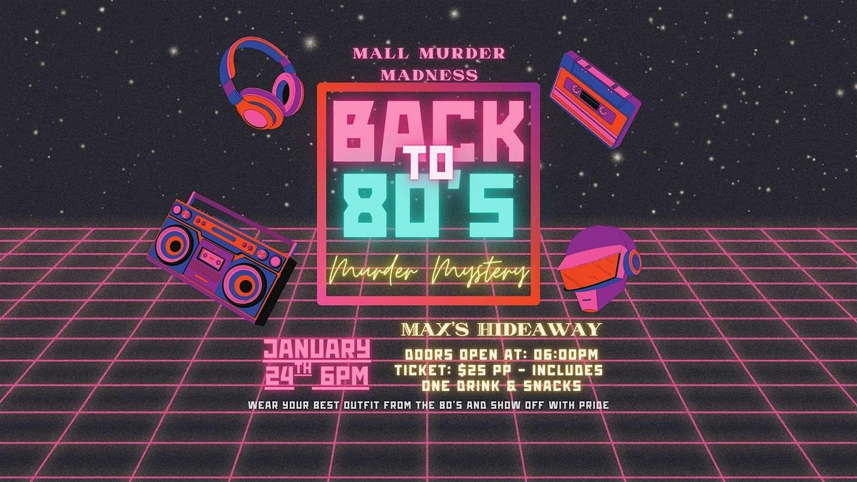 Mall M**der Madness 80s Themed M**der Mystery, 207 E Main St, Silverton ...