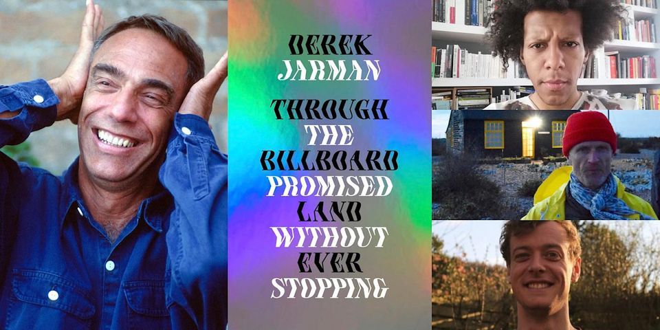 Derek Jarman: Through the Billboard Promised Land Without Ever Stopping ...