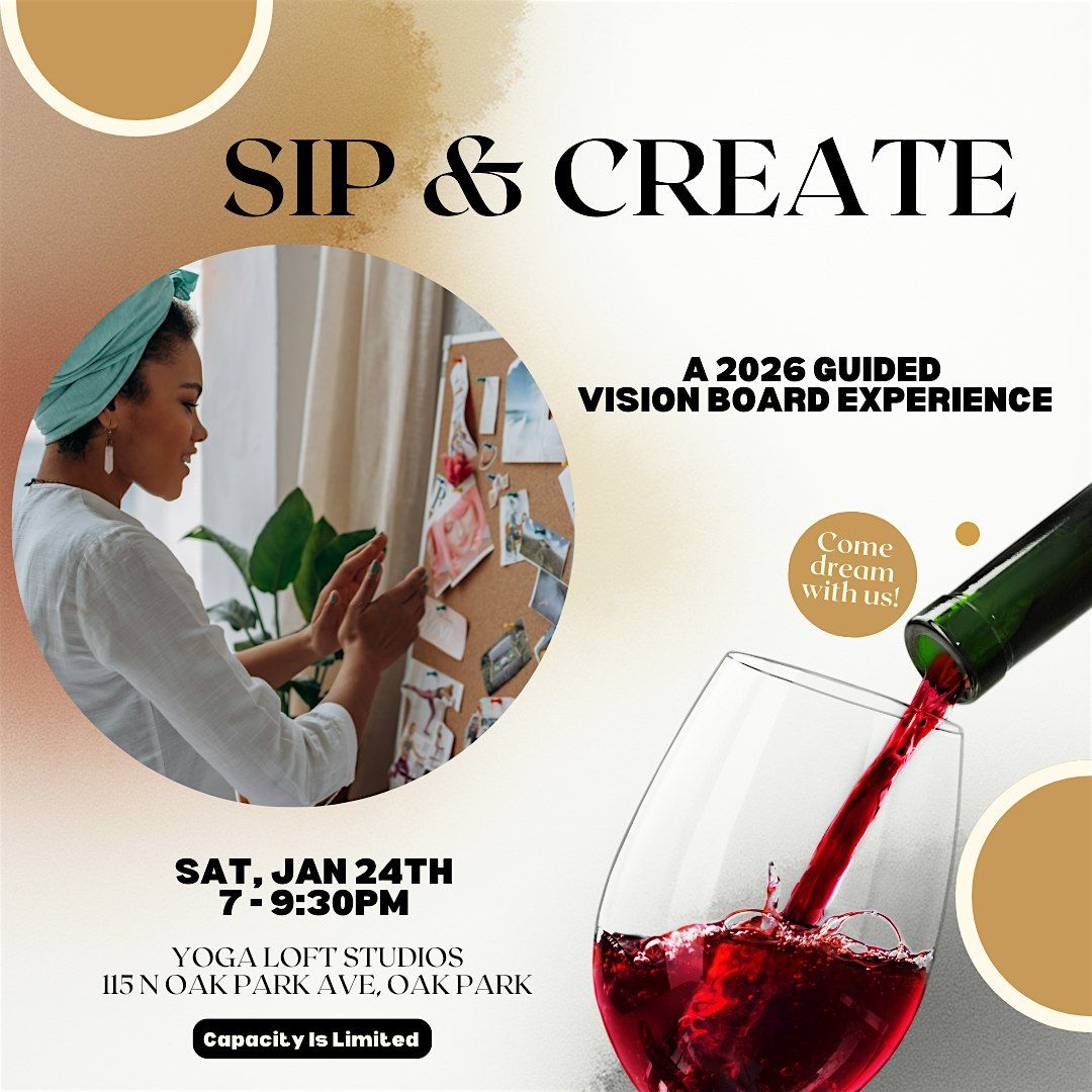 SIP & CREATE: A 2026 Guided Vision Board Experience, 115 N Oak Park Ave ...
