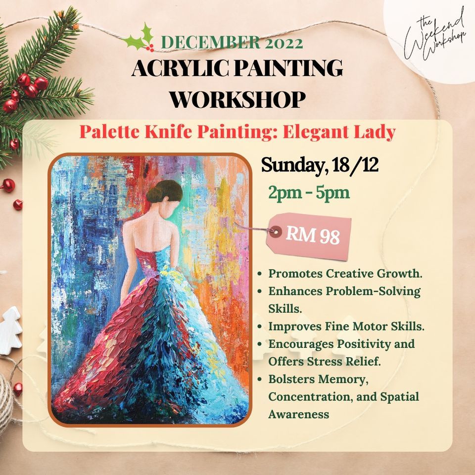 Palette Knife Acrylic Painting Workshop -Theme : Elegant Lady, The Weekend Workshop, Petaling ...