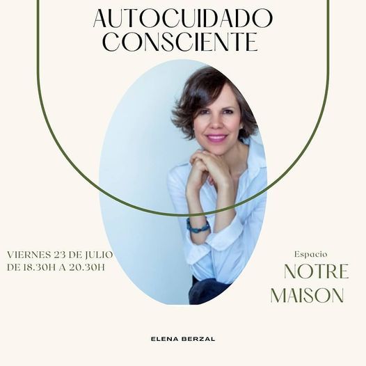 AUTOCUIDADO CONSCIENTE, Notre Maison, Madrid, 23 July 2021