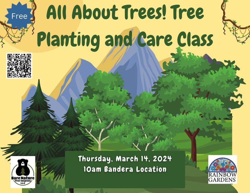 All About Trees! Tree Planting & Care Class, Rainbow Gardens (Bandera), San Antonio, 14 March 2024
