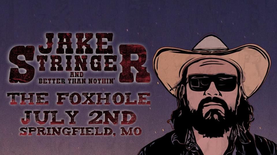 Jake Stringer & Better Than Nothin || Springfield, MO, The Foxhole ...