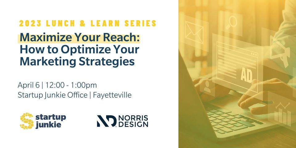 2023 Lunch & Learn Series: How to Optimize Your Marketing Strategies ...