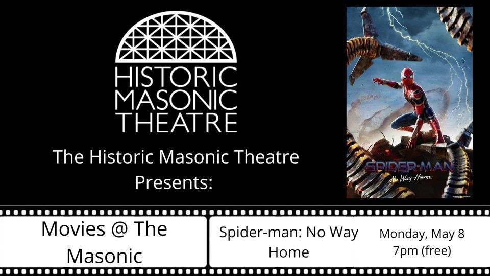 Spider-Man: No Way Home, Historic Masonic Theatre and Masonic ...